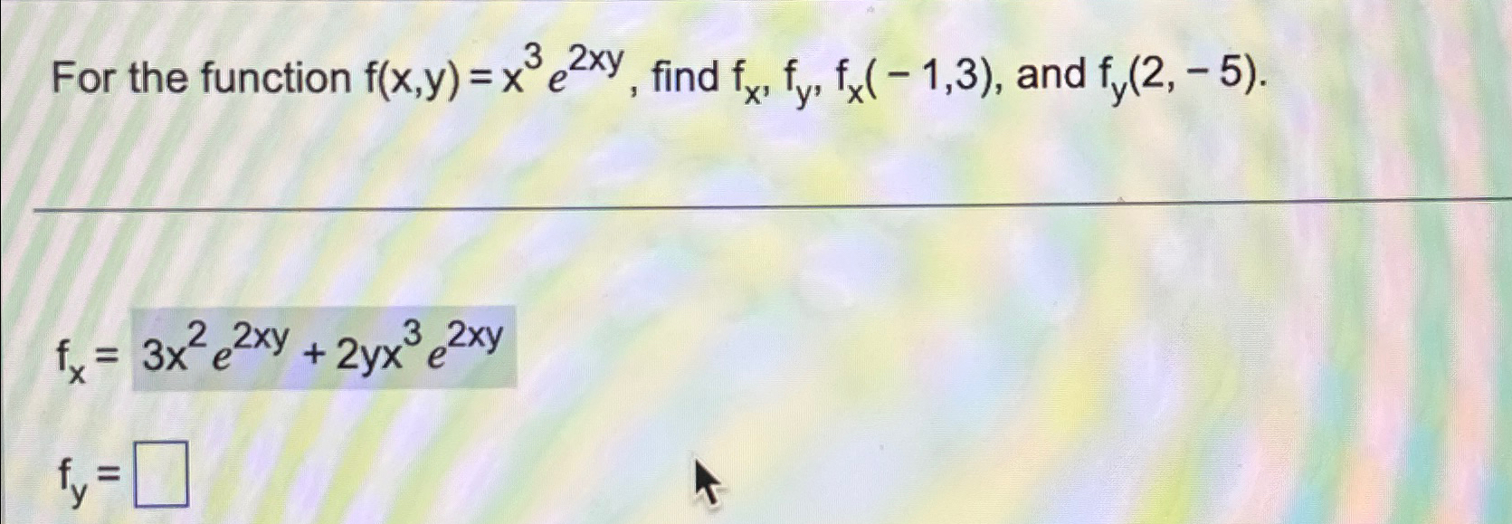 Solved For the function f(x,y)=x3e2xy, ﻿find fx,fy,fx(-1,3), | Chegg.com