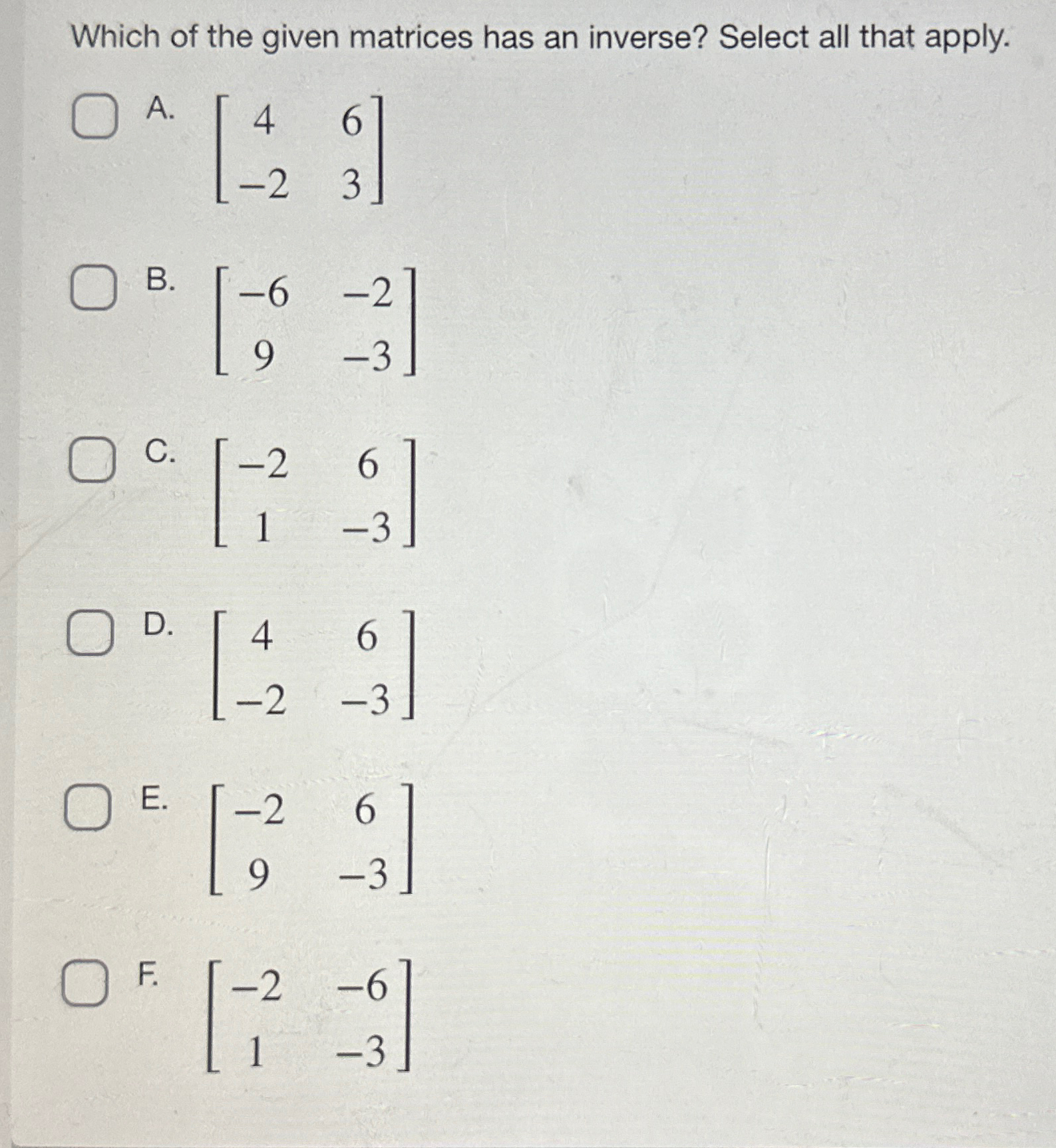 Solved Which of the given matrices has an inverse? Select | Chegg.com