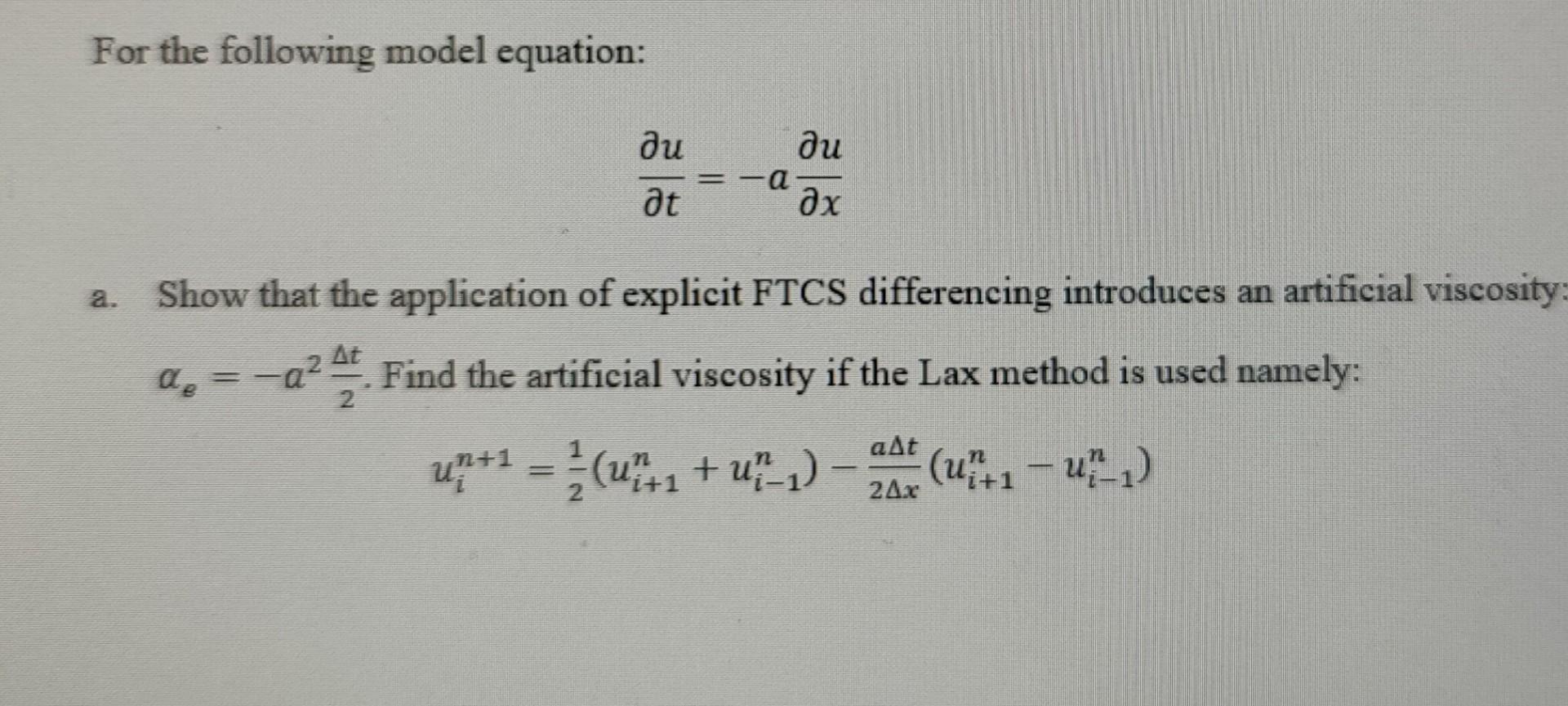 Solved For the following model equation: ∂t∂u=−a∂x∂u a. Show | Chegg.com