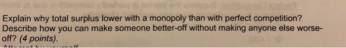 Solved Explain why total surplus lower with a monopoly than | Chegg.com