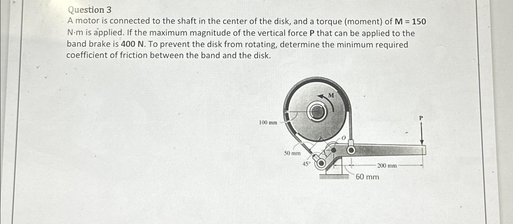 Solved Question 3A motor is connected to the shaft in the | Chegg.com