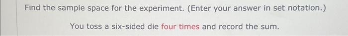 Solved Find the sample space for the experiment. (Enter your | Chegg.com
