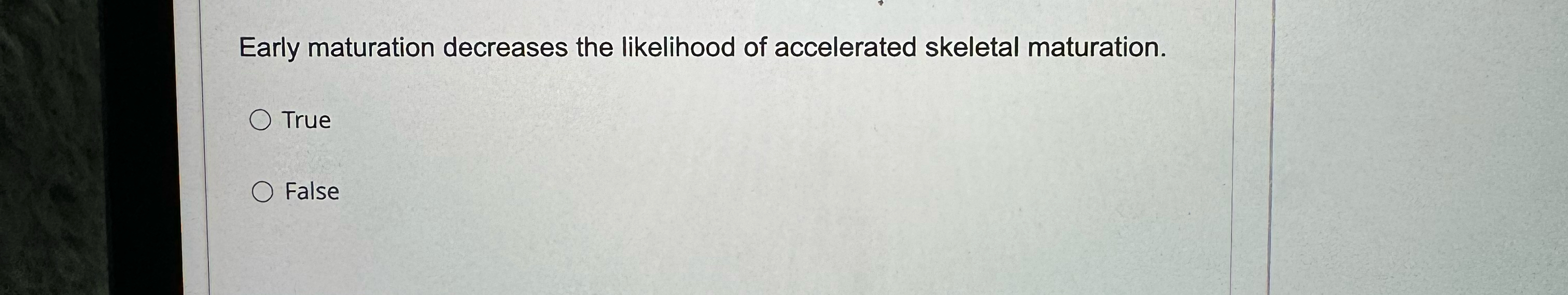 Solved Early maturation decreases the likelihood of | Chegg.com