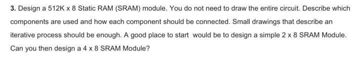 Solved 3. Design a 512 K×8 Static RAM (SRAM) module. You do | Chegg.com