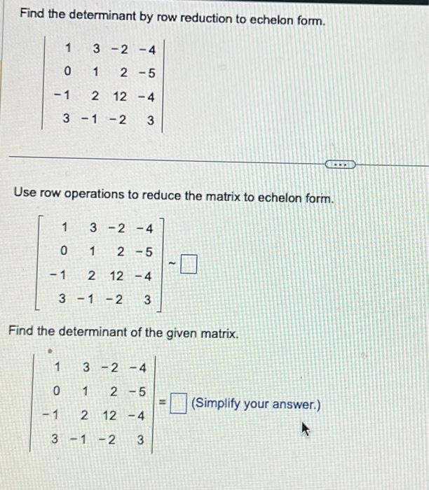 Solved Find the determinant by row reduction to echelon | Chegg.com