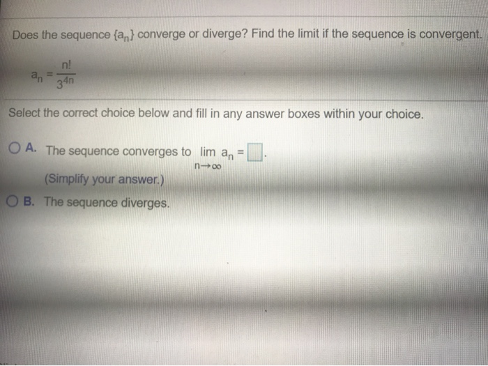 Solved Does the sequence any converge or diverge? Find the | Chegg.com