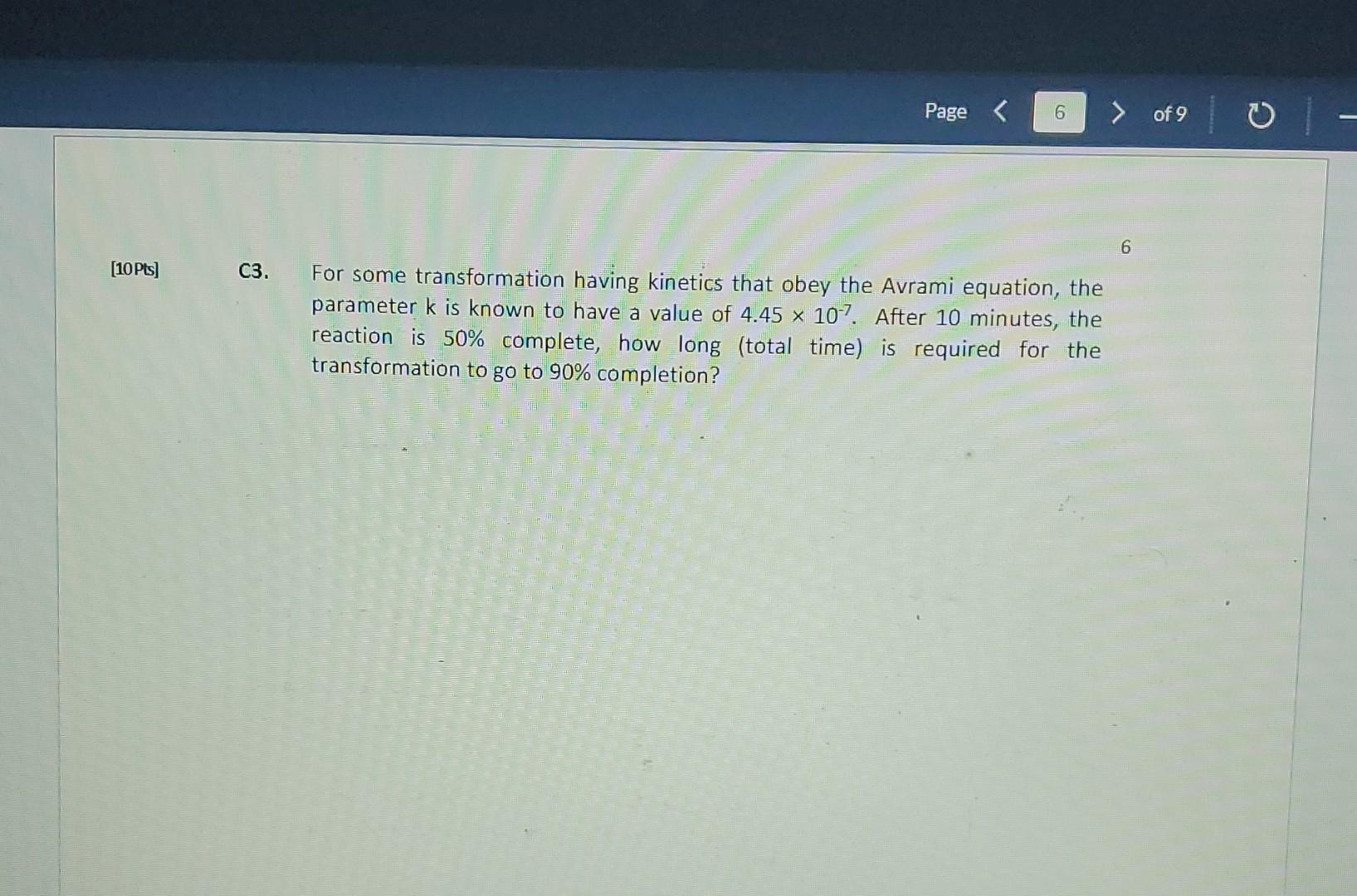 Solved 6 For some transformation having kinetics that obey | Chegg.com