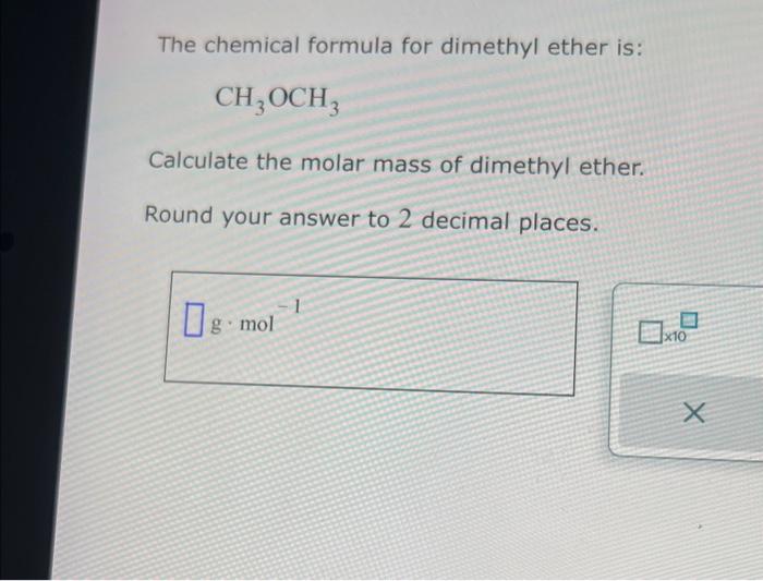 Solved The chemical formula for dimethyl ether is: CH3OCH3 | Chegg.com