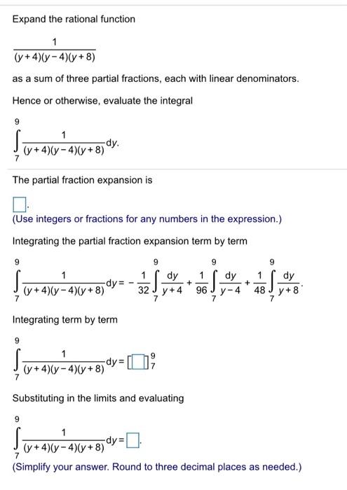 Solved Expand the rational function 1 (y + 4)(y- 4)(+8) as a | Chegg.com