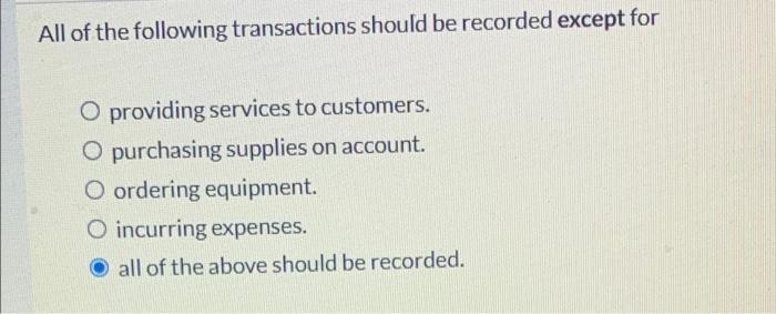 Solved All of the following transactions should be recorded | Chegg.com