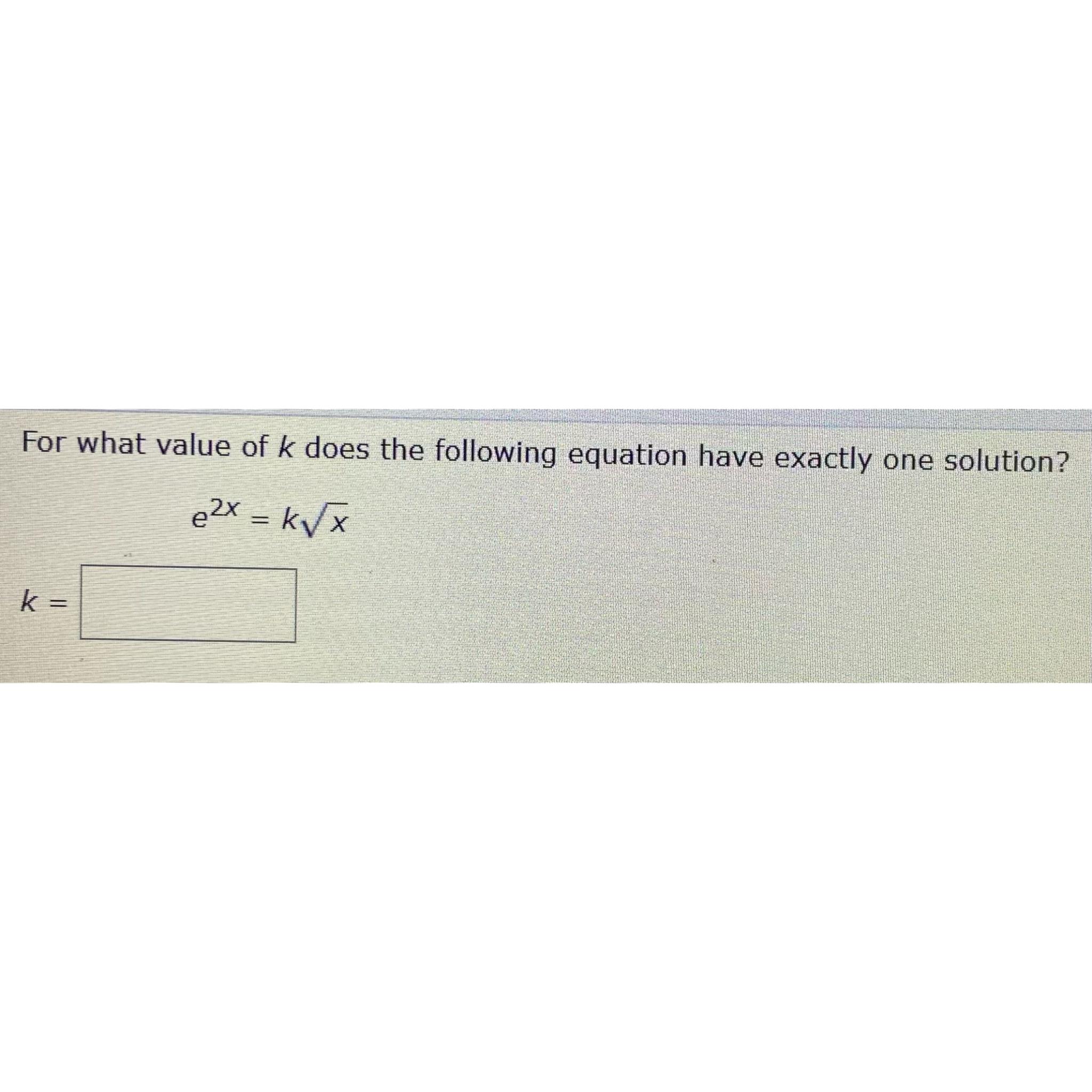 Solved For what value of k does the following equation have | Chegg.com
