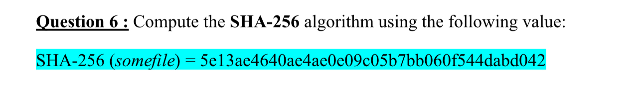 Question 6: Compute the SHA-256 ﻿algorithm using the | Chegg.com