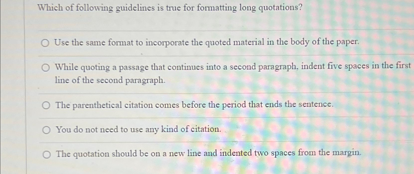 Solved Which of following guidelines is true for formatting | Chegg.com