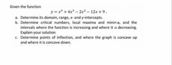 Solved Given the function y=x4+4x3−2x2−12x+9 a. Determine | Chegg.com