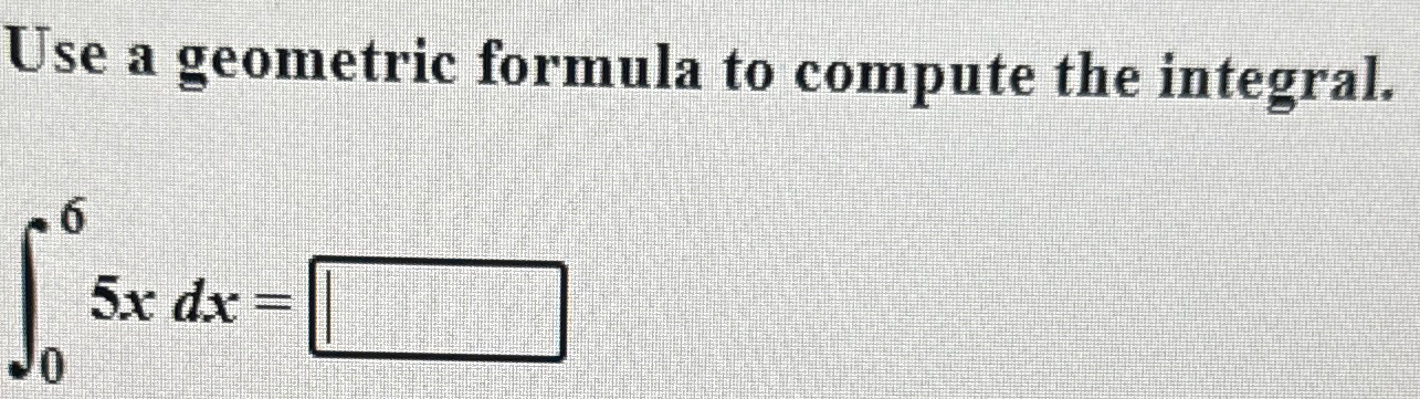 Solved Use a geometric formula to compute the | Chegg.com