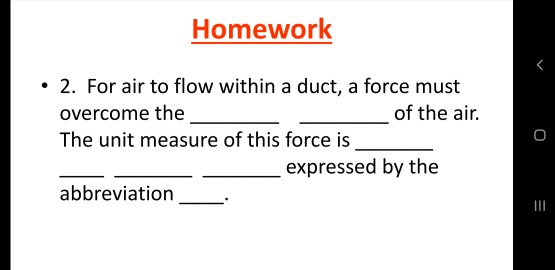 Solved Homework • 2. For air to flow within a duct, a force | Chegg.com