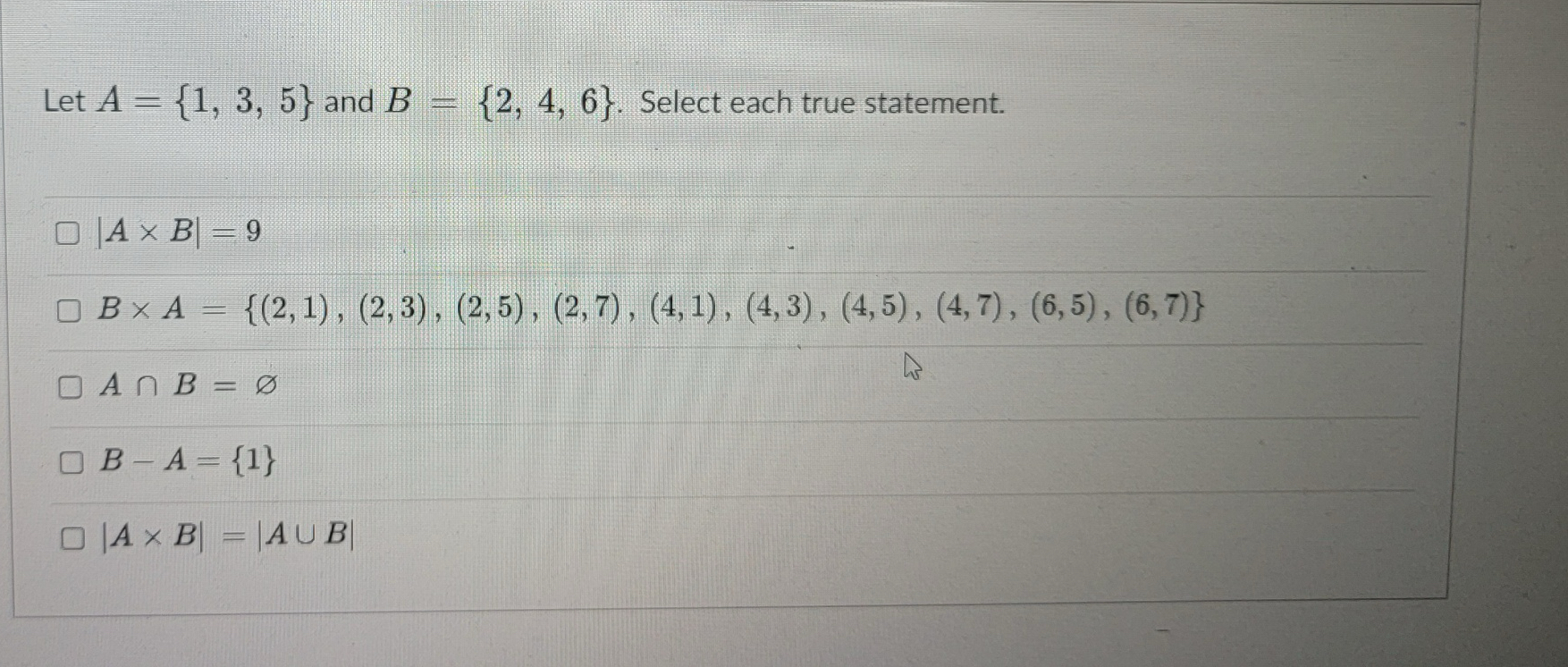 Solved Let A={1,3,5} ﻿and B={2,4,6}. ﻿Select each true | Chegg.com
