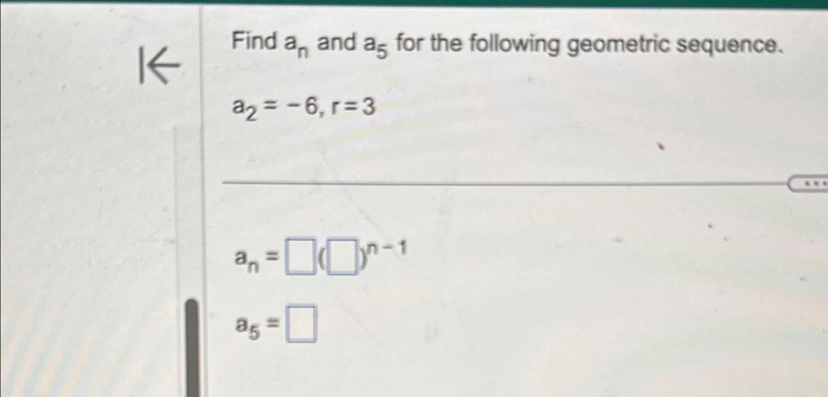 Solved Find an ﻿and a5 ﻿for the following geometric | Chegg.com