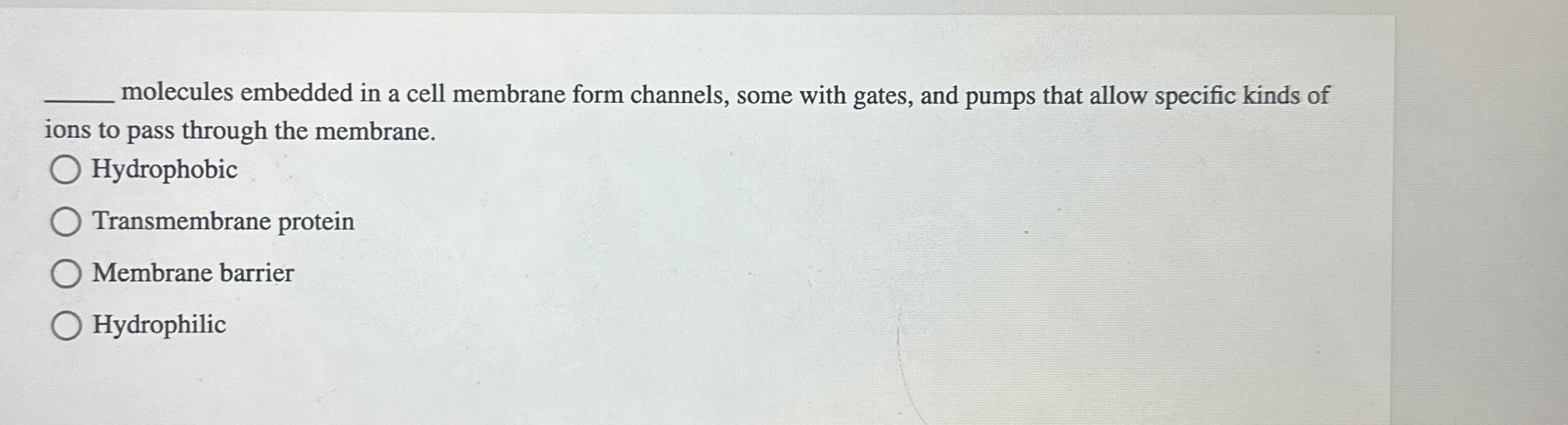 Solved molecules embedded in a cell membrane form channels, | Chegg.com