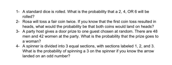Solved 1- A standard dice is rolled. What is the probability | Chegg.com