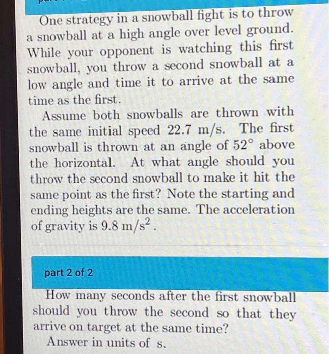 Solved One strategy in a snowball fight is to throw a | Chegg.com