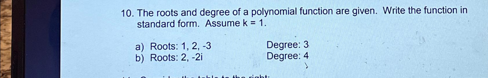 Solved The roots and degree of a polynomial function are | Chegg.com