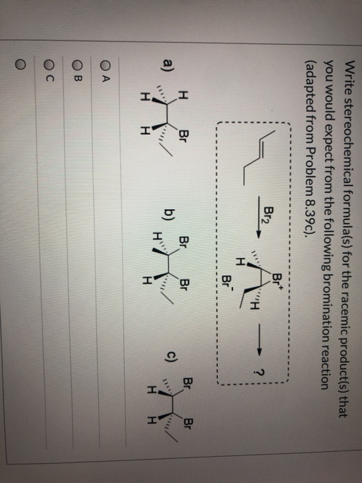 Solved Write stereochemical formula(s) for the racemic | Chegg.com