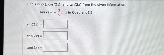 Solved Find sin(2x),cos(2x), and tan(2x) from the given | Chegg.com