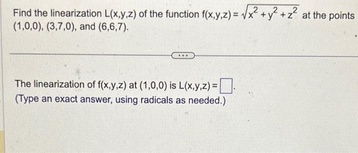Solved Find the linearization L(x,y,z) of the function | Chegg.com