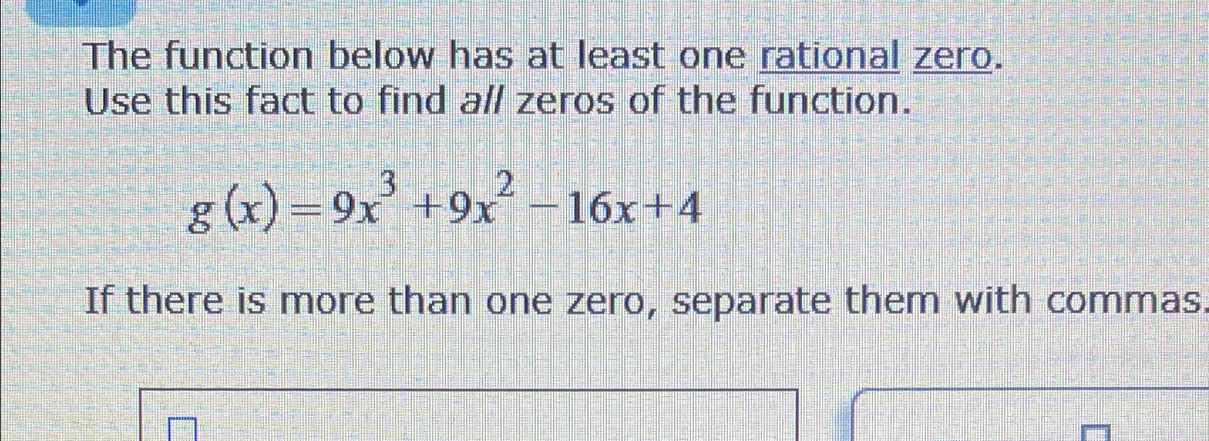 Solved The function below has at least one rational zero.Use | Chegg.com