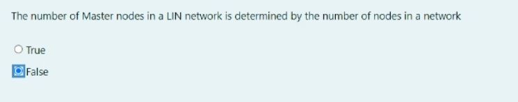 Solved The number of Master nodes in a LIN network is | Chegg.com