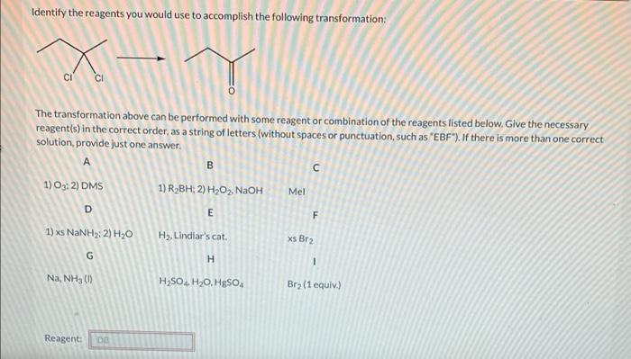 Solved Identify the reagents you would use to accomplish the | Chegg.com