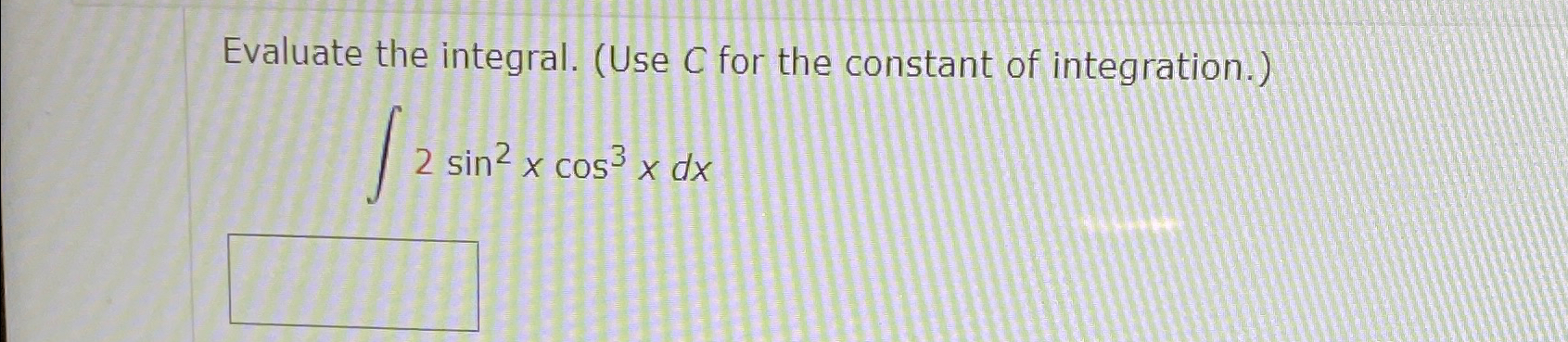 Solved Evaluate the integral. (Use C for the constant of | Chegg.com