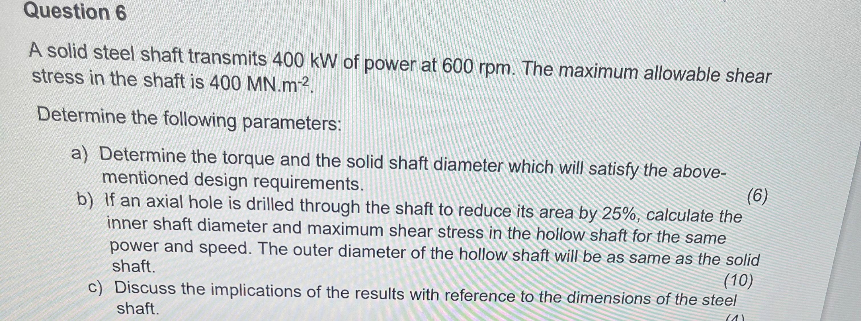 Solved Question 6A solid steel shaft transmits 400kW ﻿of | Chegg.com