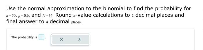 Solved Use the normal approximation to the binomial to find | Chegg.com