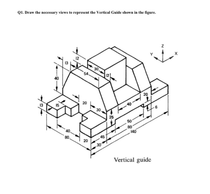 Solved 1- draw Front , top and right side views of this 3D | Chegg.com