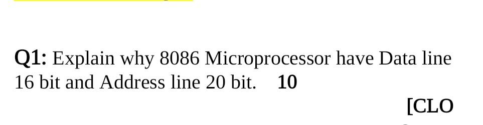 Solved Q1: Explain why 8086 Microprocessor have Data line 16 | Chegg.com