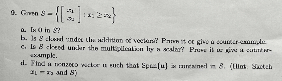 Solved Given S={[x1x2]:x1≥x2}a. ﻿Is 0 ﻿in S ?b. ﻿Is S | Chegg.com
