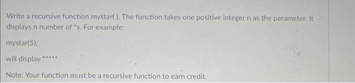 Solved Write a recursive function mystar( ). The function | Chegg.com