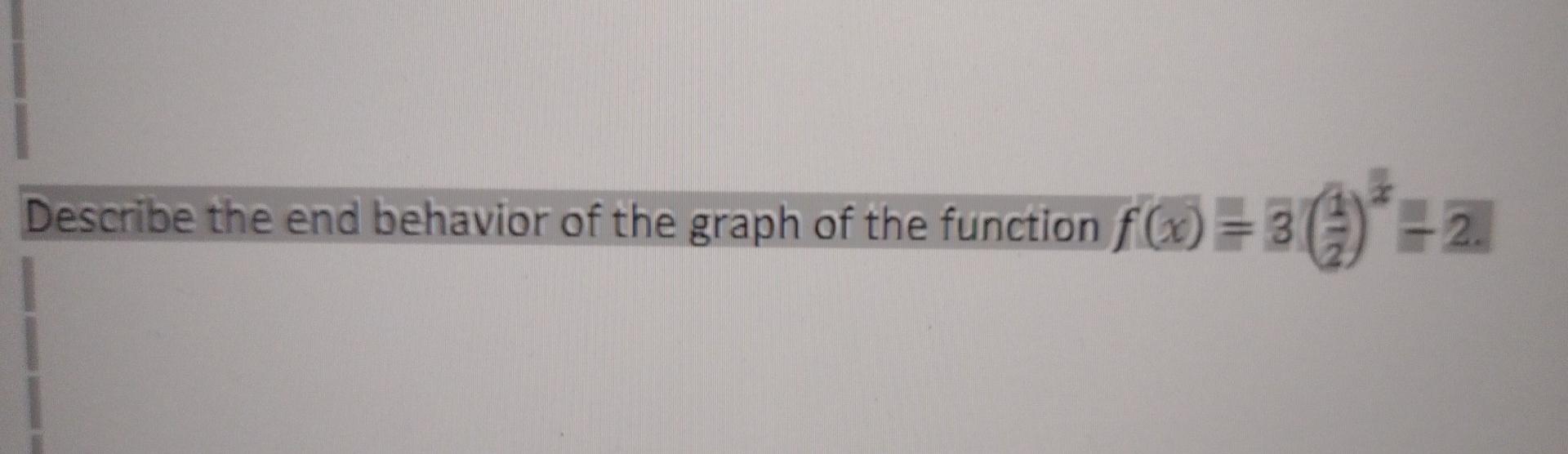Solved Describe the end behavior of the graph of the | Chegg.com