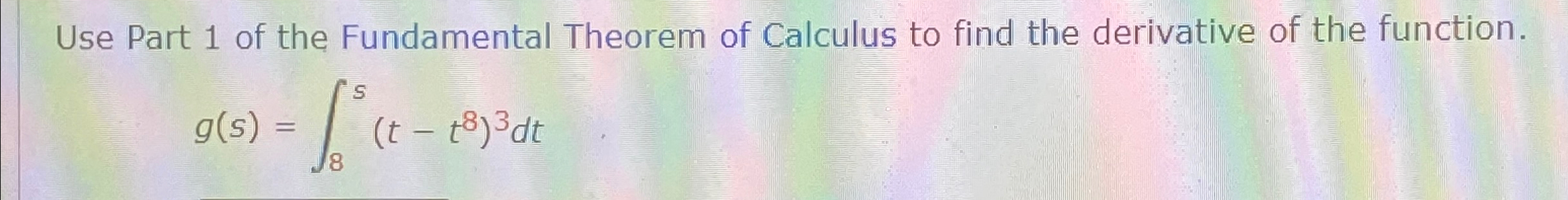 Solved Use Part 1 ﻿of the Fundamental Theorem of Calculus to | Chegg.com