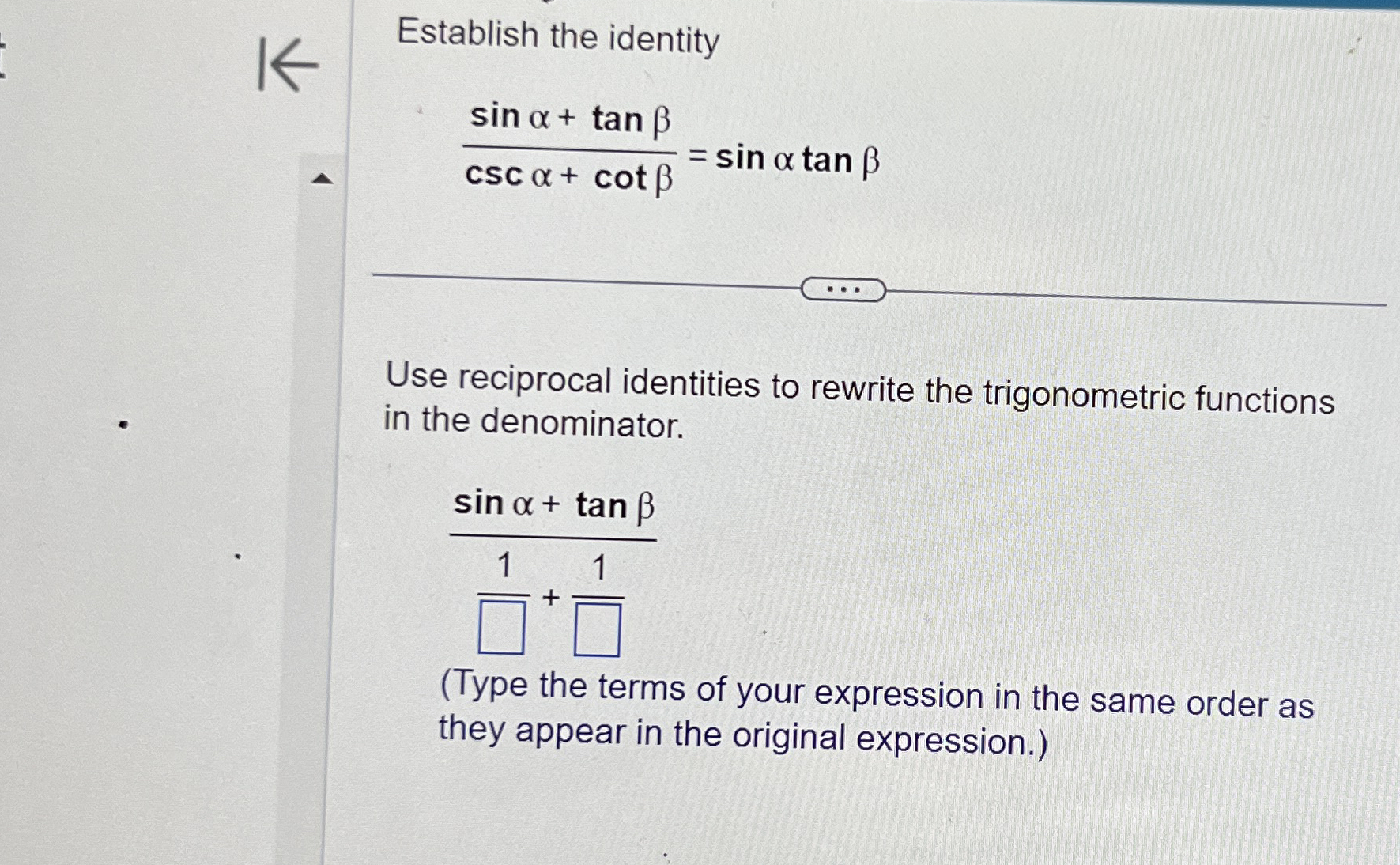 Solved Establish the identitysinα+tanβcscα+cotβ=sinαtanβUse | Chegg.com