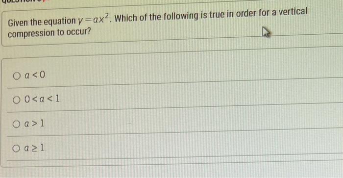 Solved Given the equation y=ax2. Which of the following is | Chegg.com