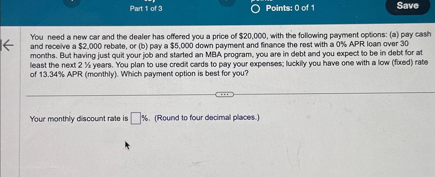 Solved Part 1 of 3\\nPoints: 0 of 1\\nYou need a new car and | Chegg.com