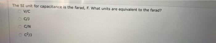 Solved The SI unit for capacitance is the farad, F. What | Chegg.com