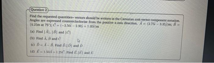 Solved Find the requested quantities-vectors should be | Chegg.com
