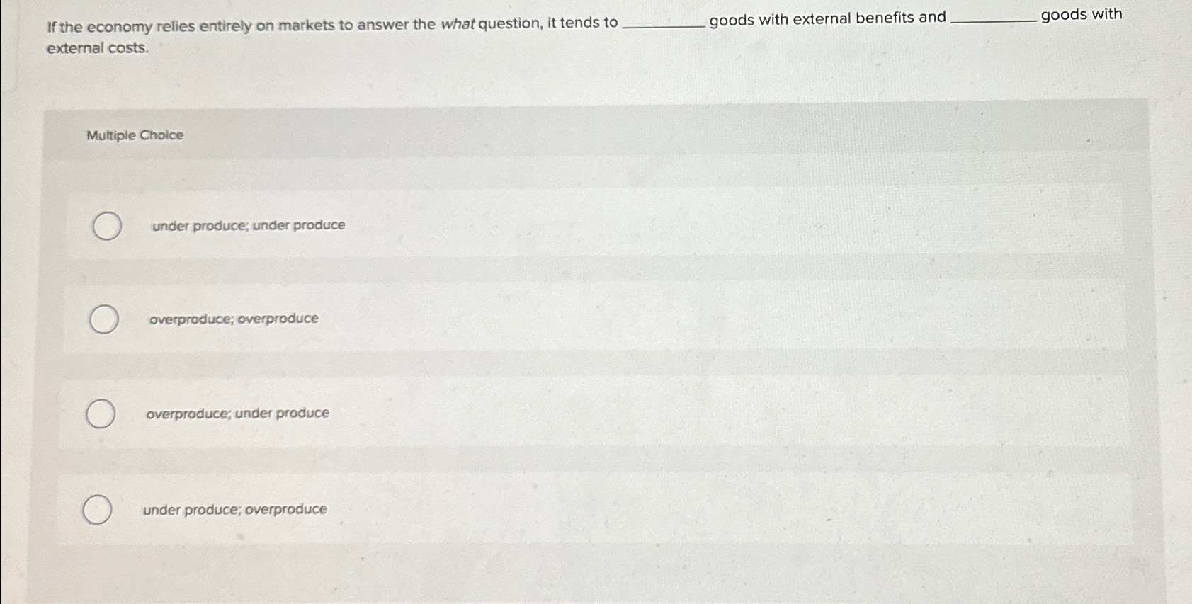 Solved If the economy relies entirely on markets to answer | Chegg.com