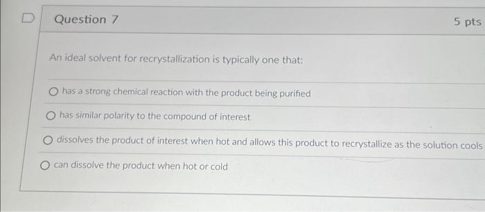 Solved An ideal solvent for recrystallization is typically | Chegg.com
