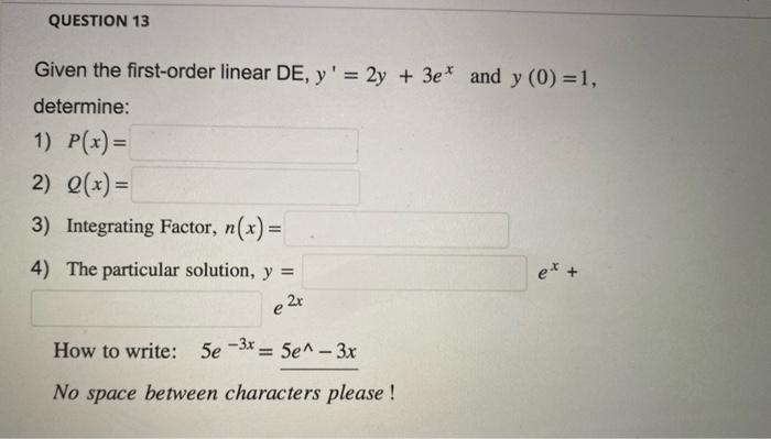 Solved Given the first-order linear DE, y′=2y+3ex and | Chegg.com