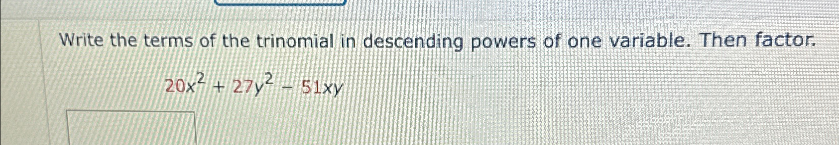 Solved Write the terms of the trinomial in descending powers | Chegg.com